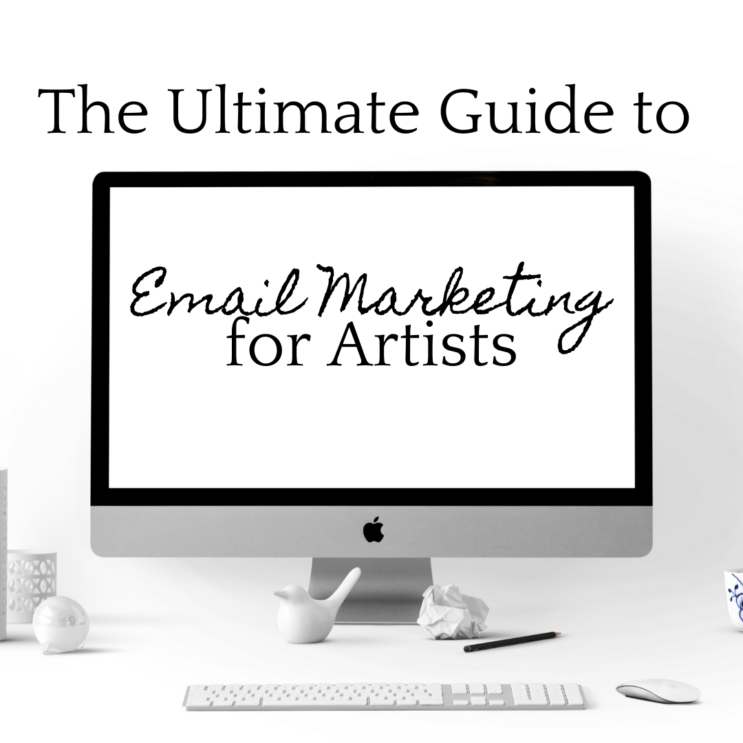 Email Marketing for Artists: The Ultimate Free Guide - How to Sell Art ...
