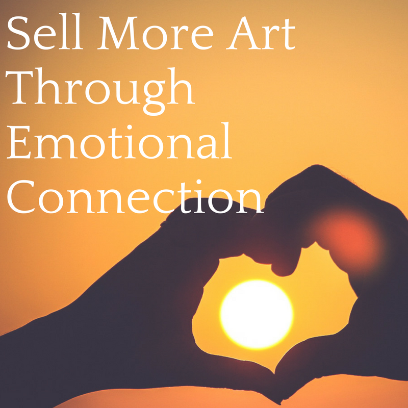Sell More Art Through Emotional Connection - How to Sell Art Online ...