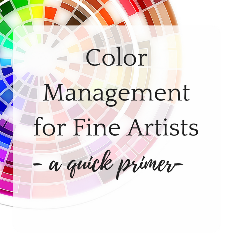 Color Management for Fine Artists: A Quick Primer - How to Sell Art ...