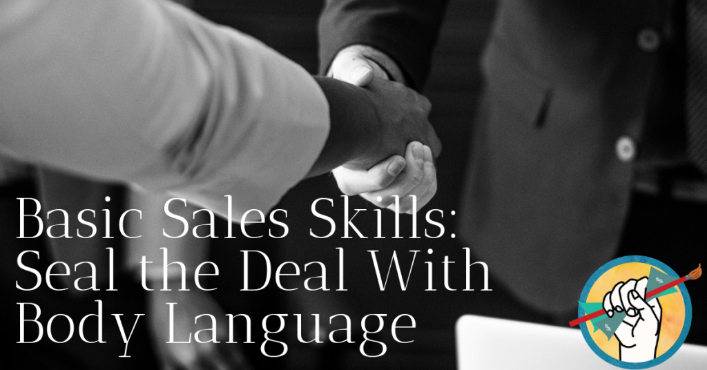 Basic Sales Skills: Seal the Deal With Body Language - How to Sell Art ...