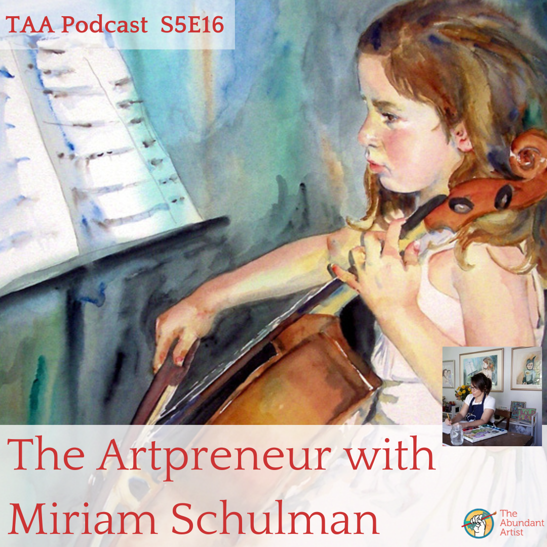 The Artpreneur; How to Make a Sustainable Living From Your Creativity with Miriam Schulman | TAA ...